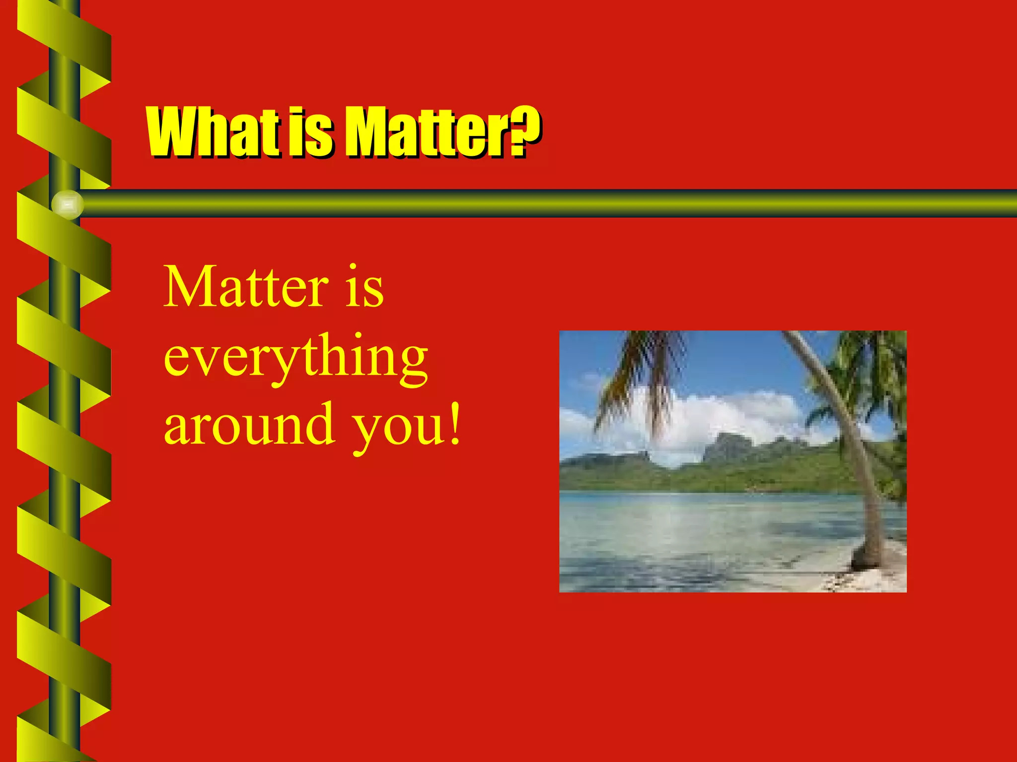 Matter, Mass, & Volume | PPT