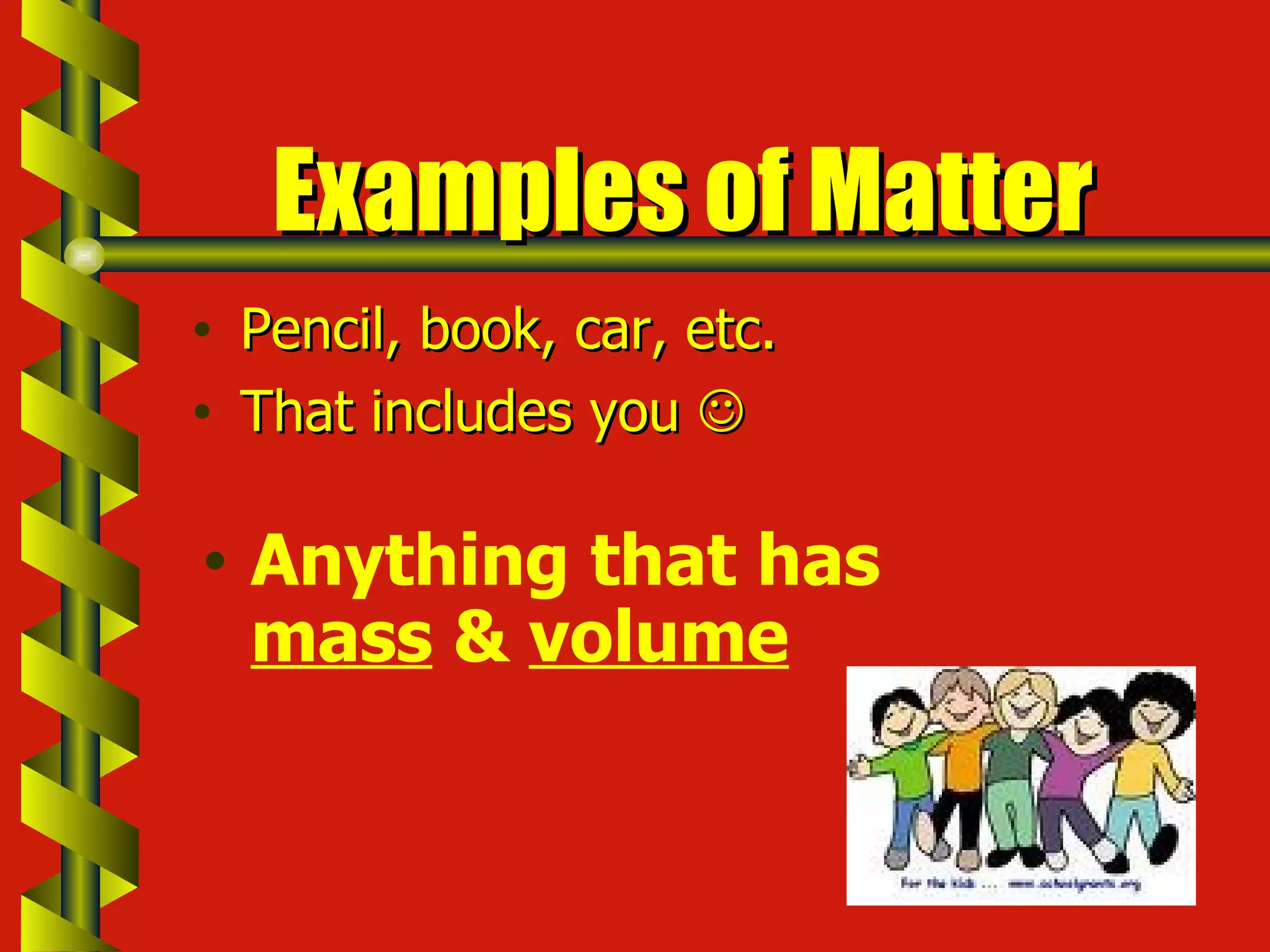 Matter, Mass, & Volume | PPT