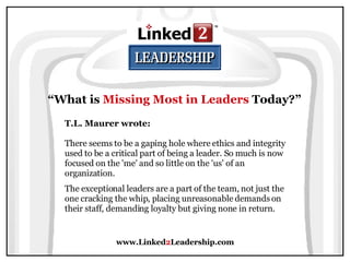 What Is Missing Most In Leaders Today - Linked 2 Leadership | PPT