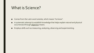 What is-science-grade-7 | PPTX