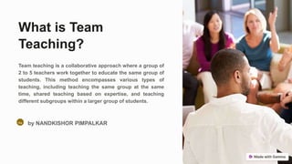 Concept of Team Teaching, Types of Team Teaching | PPTX