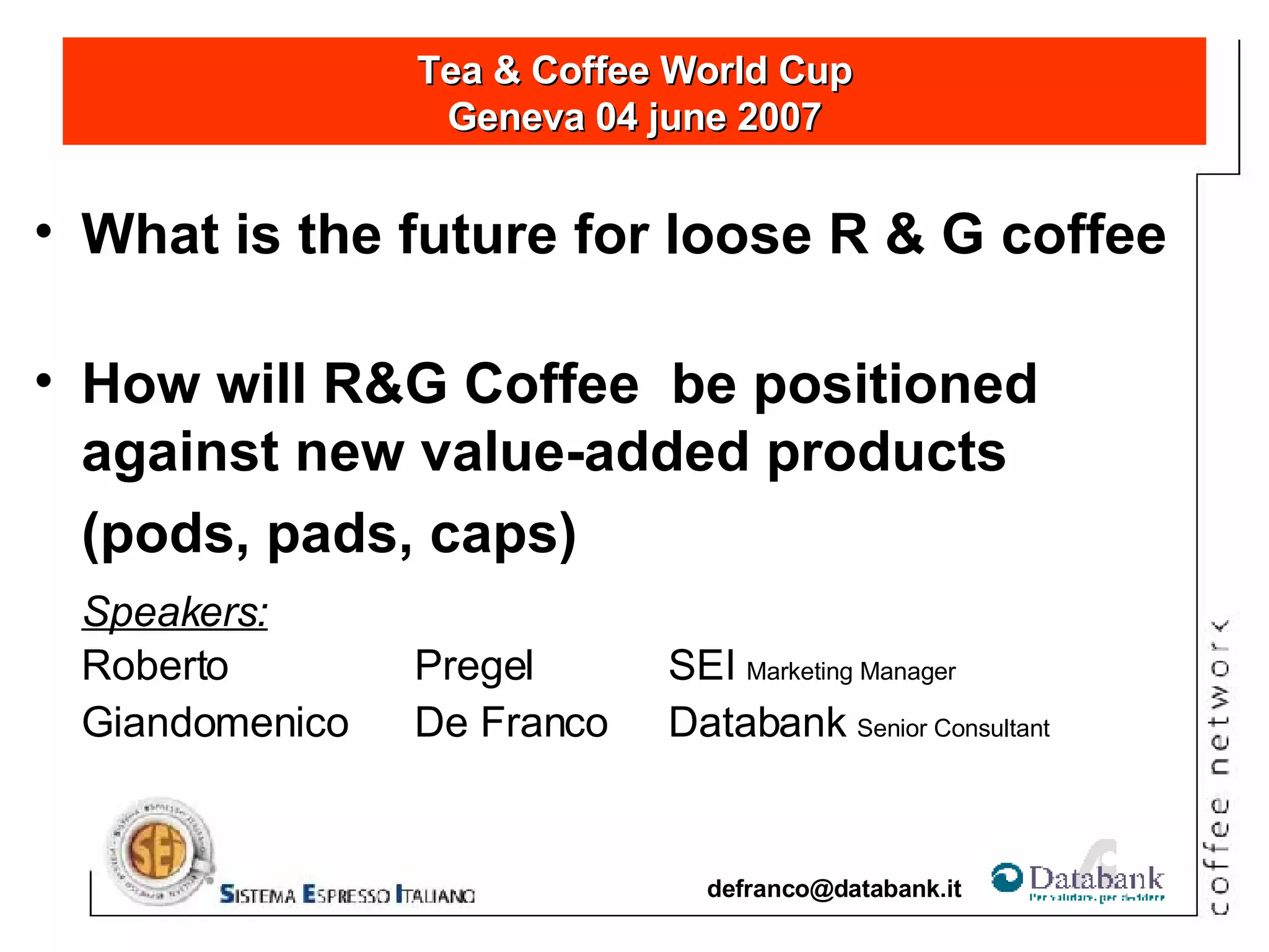 What is the future for loose R&G coffee and how will R&G coffee be positioned against new value ...