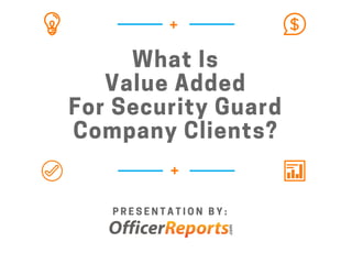What Is Value Added For Security Guard Company Clients? | PPT