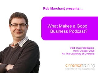 What Makes A Good Business Podcast? by Rob Marchant | PPT
