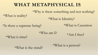 Metaphysics is the philosophical investf | PPT