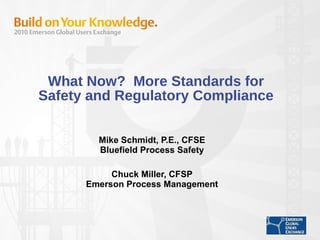 What Now? More Standards for Safety and Regulatory Compliance | PPT