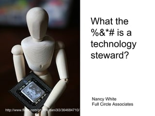 What the ##%$^ is Technology Stewardship | PPT