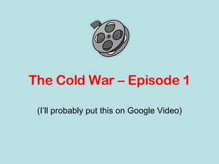 What was the Cold War? | PPT