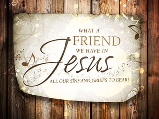 What A Friend We Have In Jesus | PPT