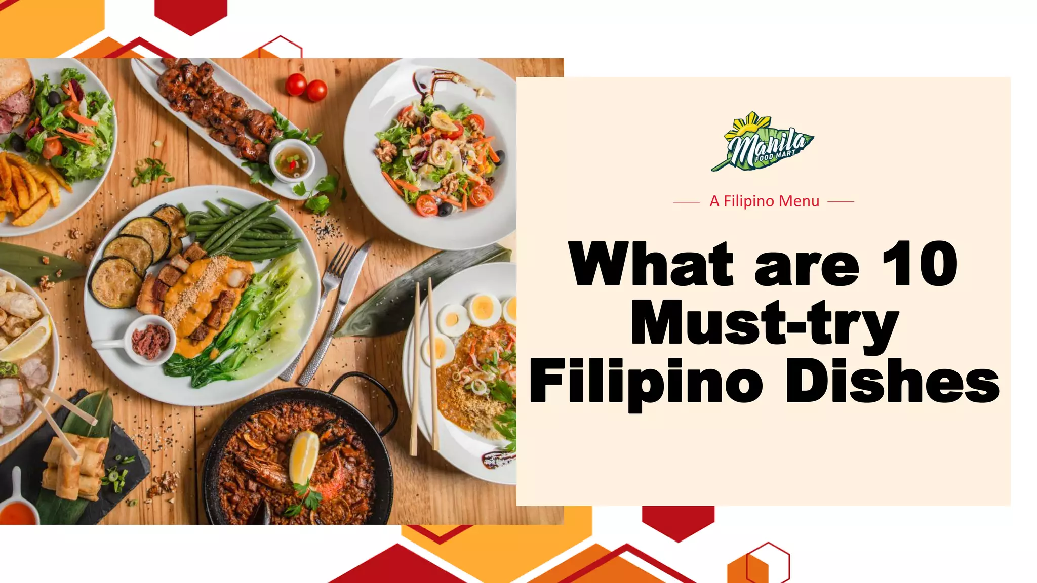 What are 10 Must-try Filipino Dishes | PPTX