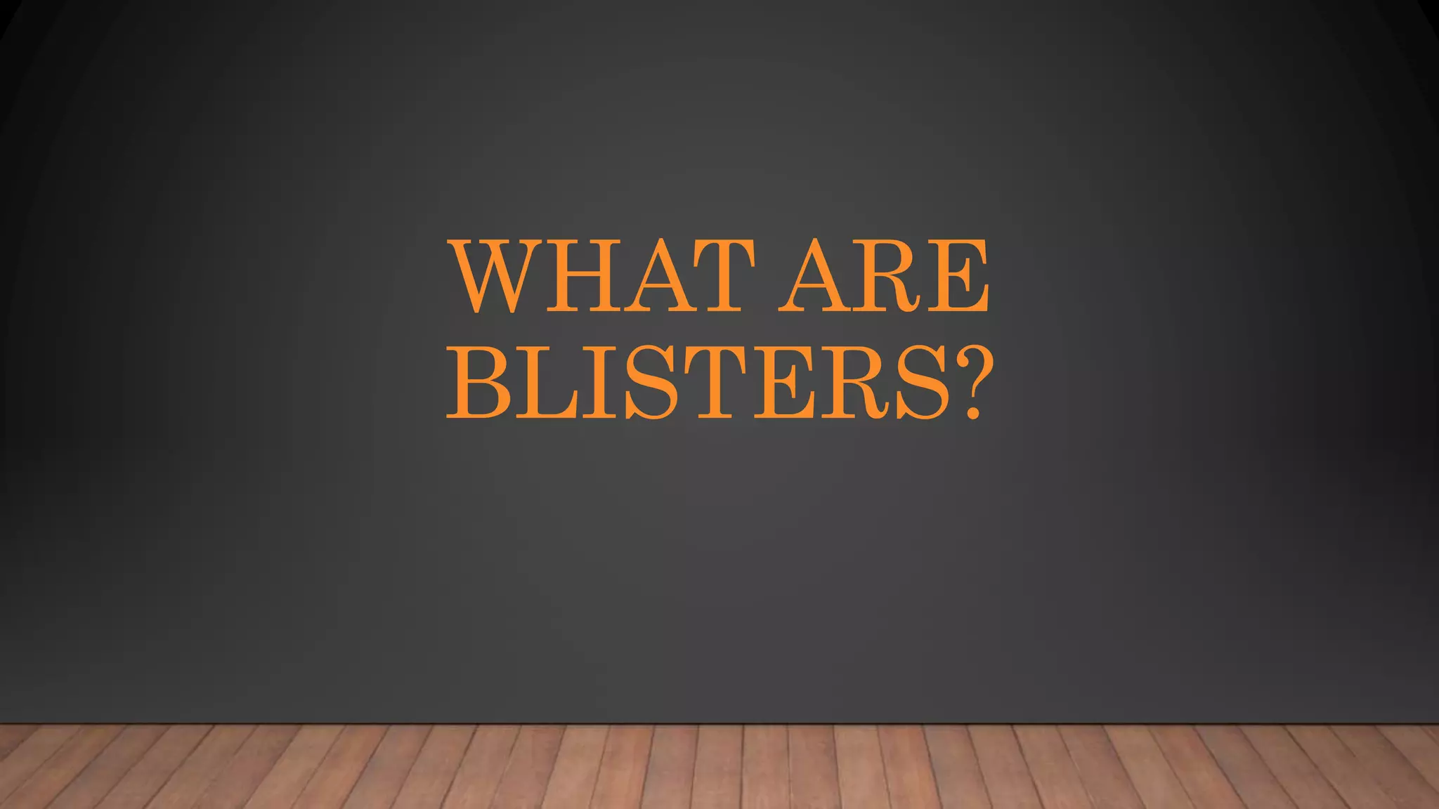 What are blisters | PPTX