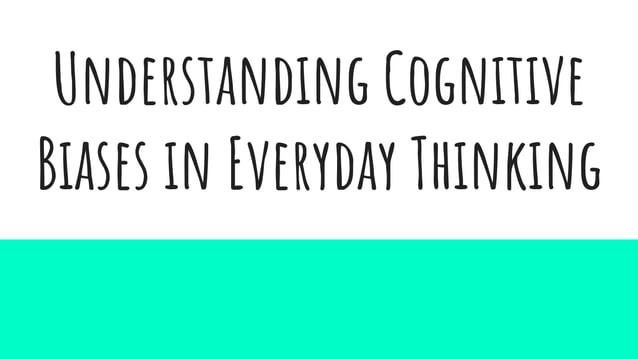 What Are Cognitive Biases - Meaning and More!! | PDF