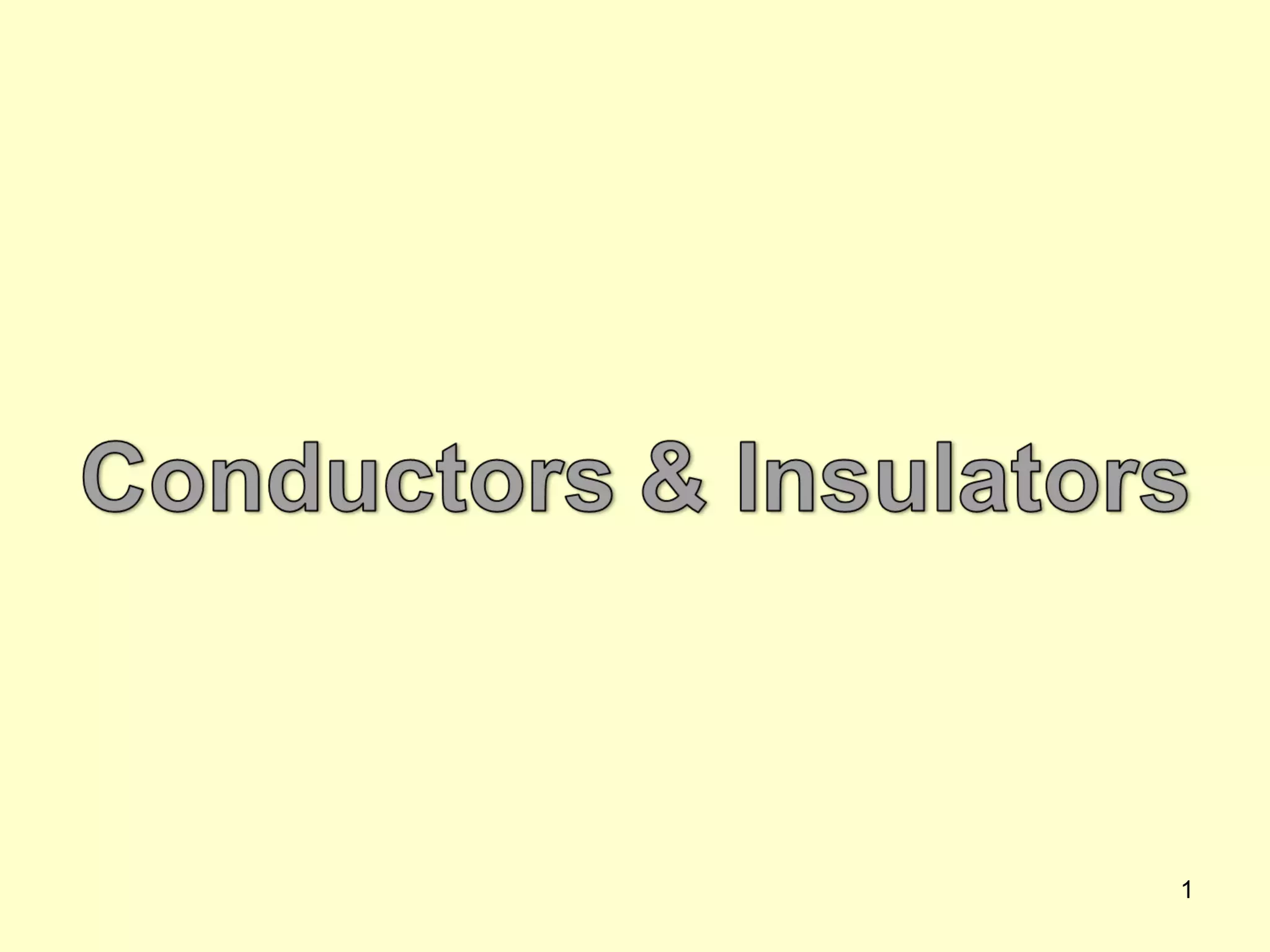 ‫What are conductors_and_insulators - نسخة | PPT