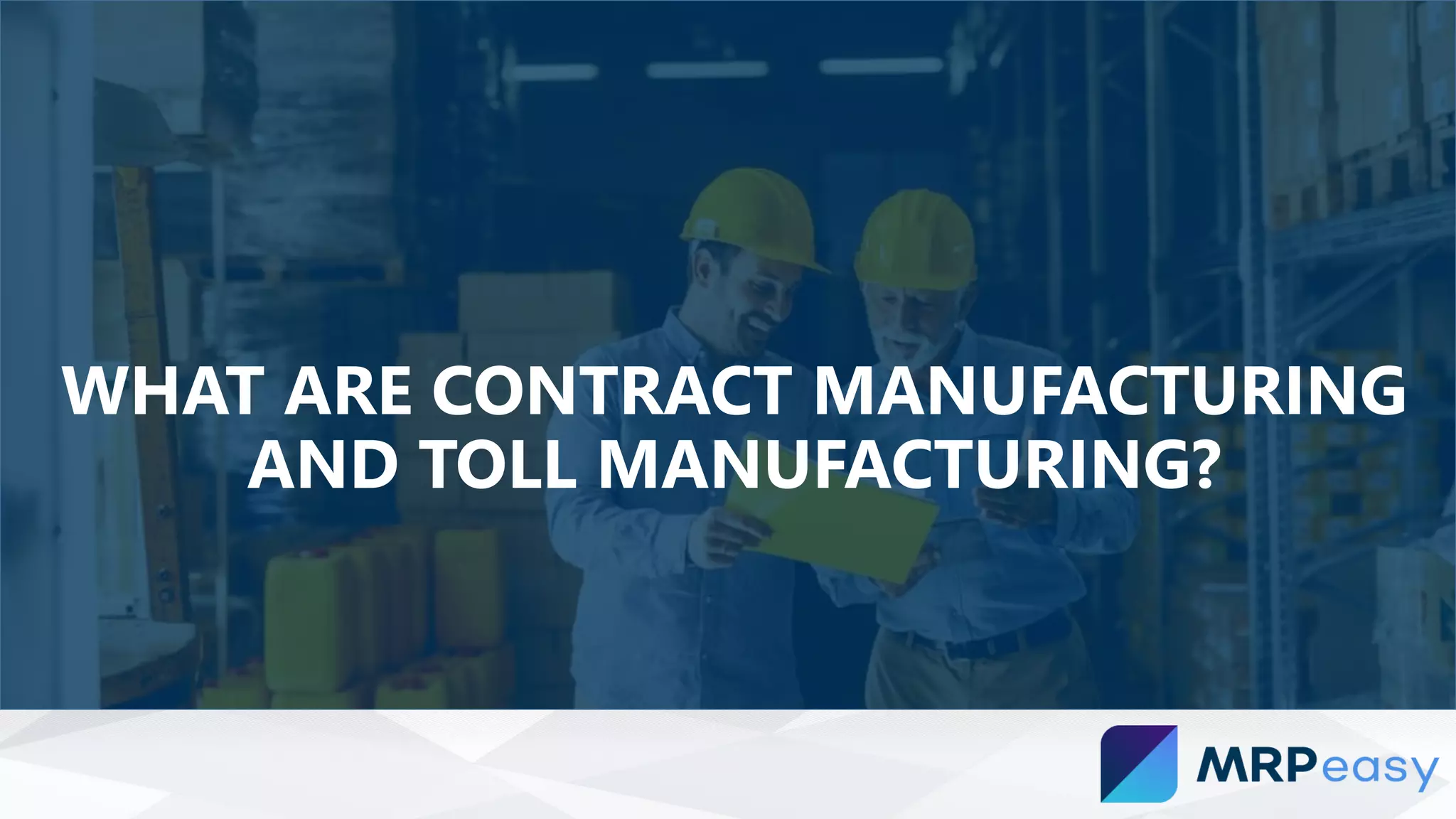 What are contract manufacturing and toll manufacturing? | PDF
