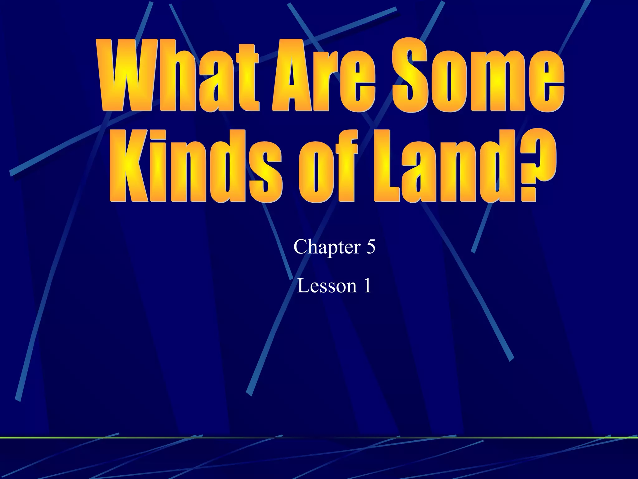 What are landforms lesson 1 chapter 5 | PPT