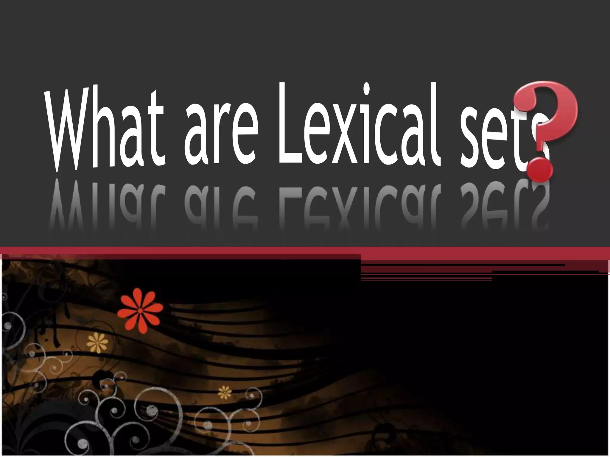 What are lexical sets | PPTX