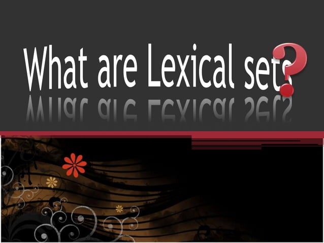 What are lexical sets | PPTX