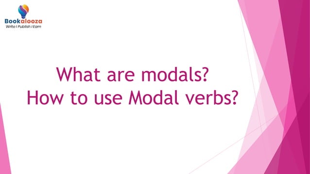 What are modals How to use Modal verbs By Bookalooza | PPT
