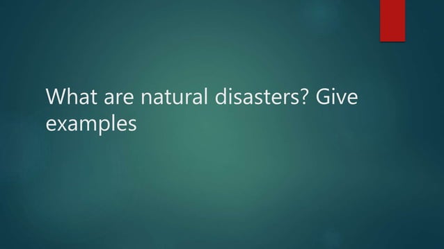 What are natural disasters | PPTX