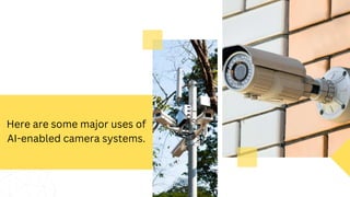 What are Some Major Uses of AI-Enabled Camera Systems | PPTX | Cameras and Camcorders | Consumer ...