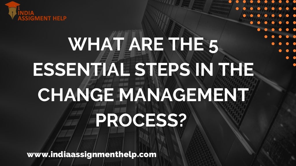 What Are The 5 Essential Steps In The Change Management Process.pdf