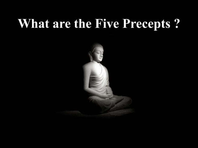 What are the 5 precepts | PPTX | Buddhism | Religion & Spirituality