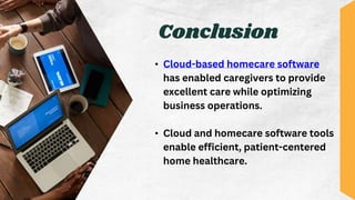 What Are The Advantages Of Cloud-Based Homecare Software Solutions? | PPT