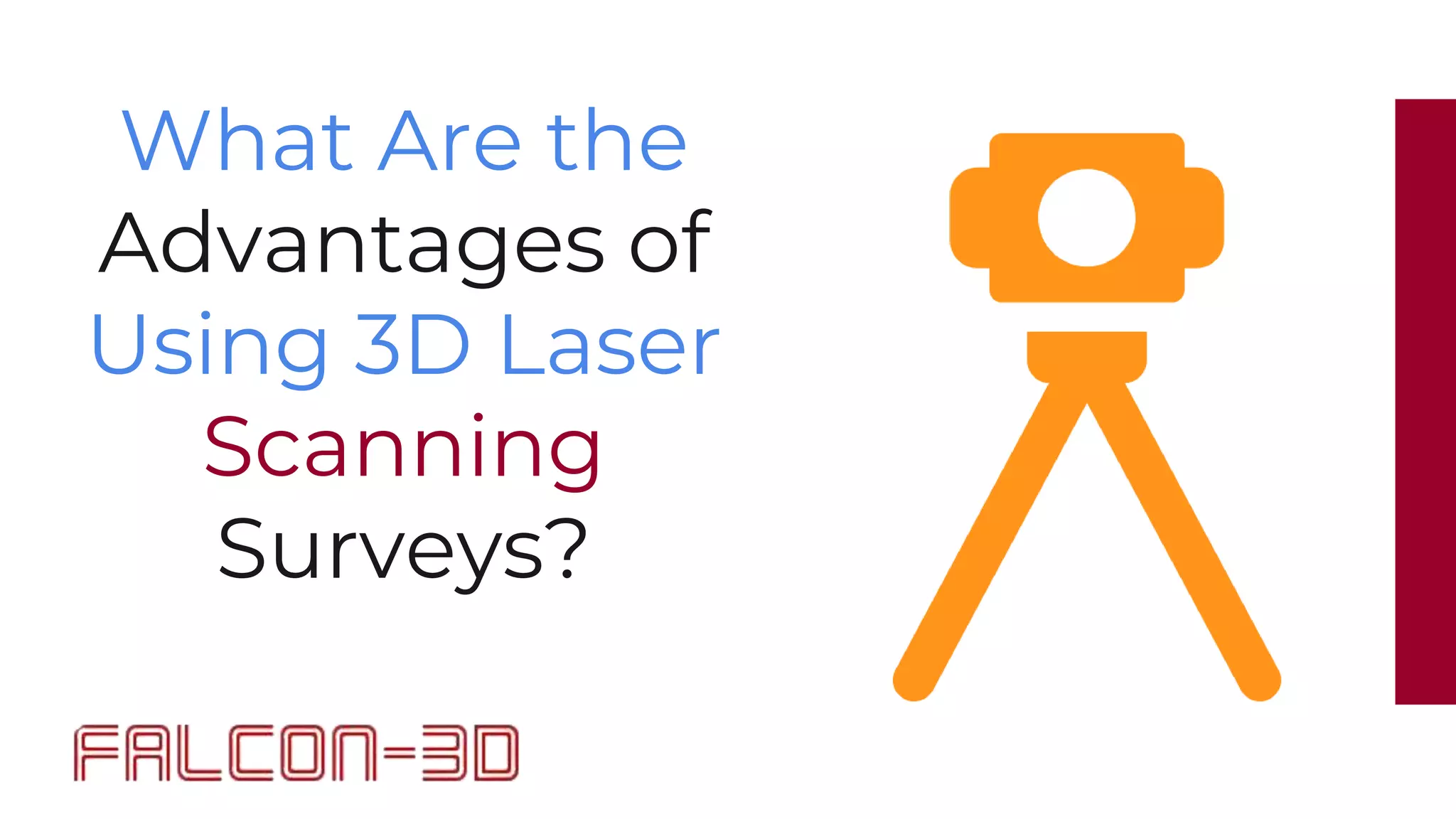 What Are the Advantages of Using 3D Laser Scanning Surveys? | PPTX