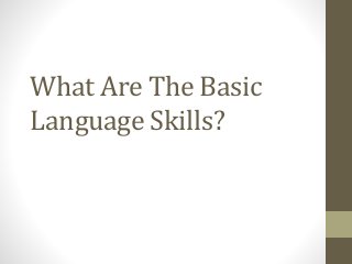 What Are The Basic Language Skills.pptx