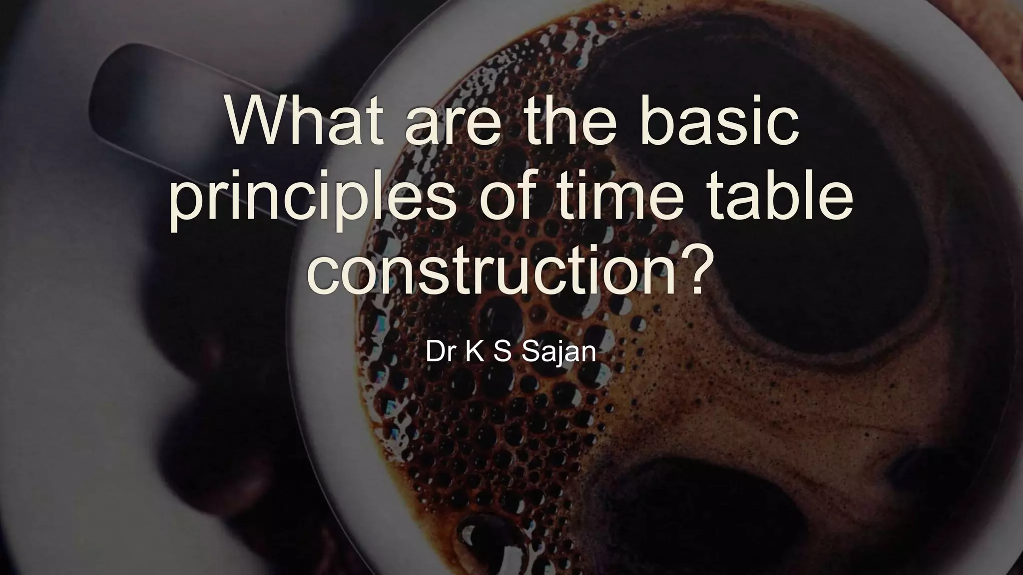 What are the basic principles of time table? | PPT
