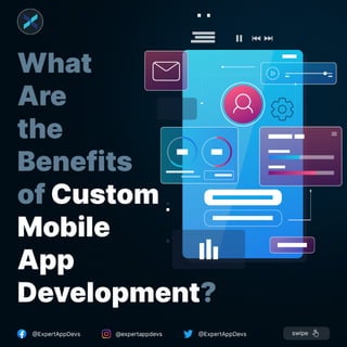 What Are the Benefits of Custom Mobile App Development | PDF