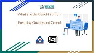 What are the benefits of ISI mark - Get ISI Mark | PPTX