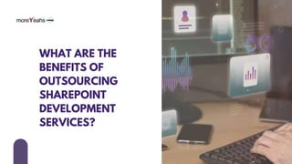 What are the benefits of outsourcing SharePoint development services.pptx