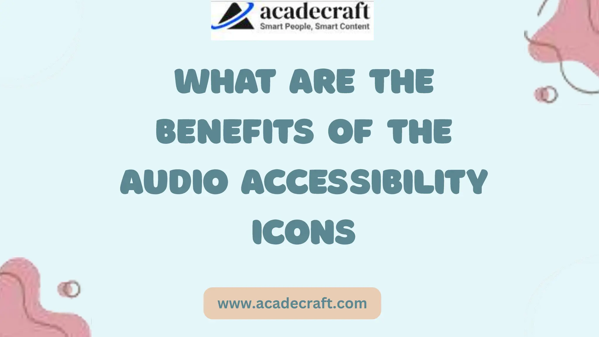 What are the benefits of the audio accessibility icons.pptx