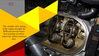 What are the Benefits of Variable Valve Timing Engine of your Car | PPTX