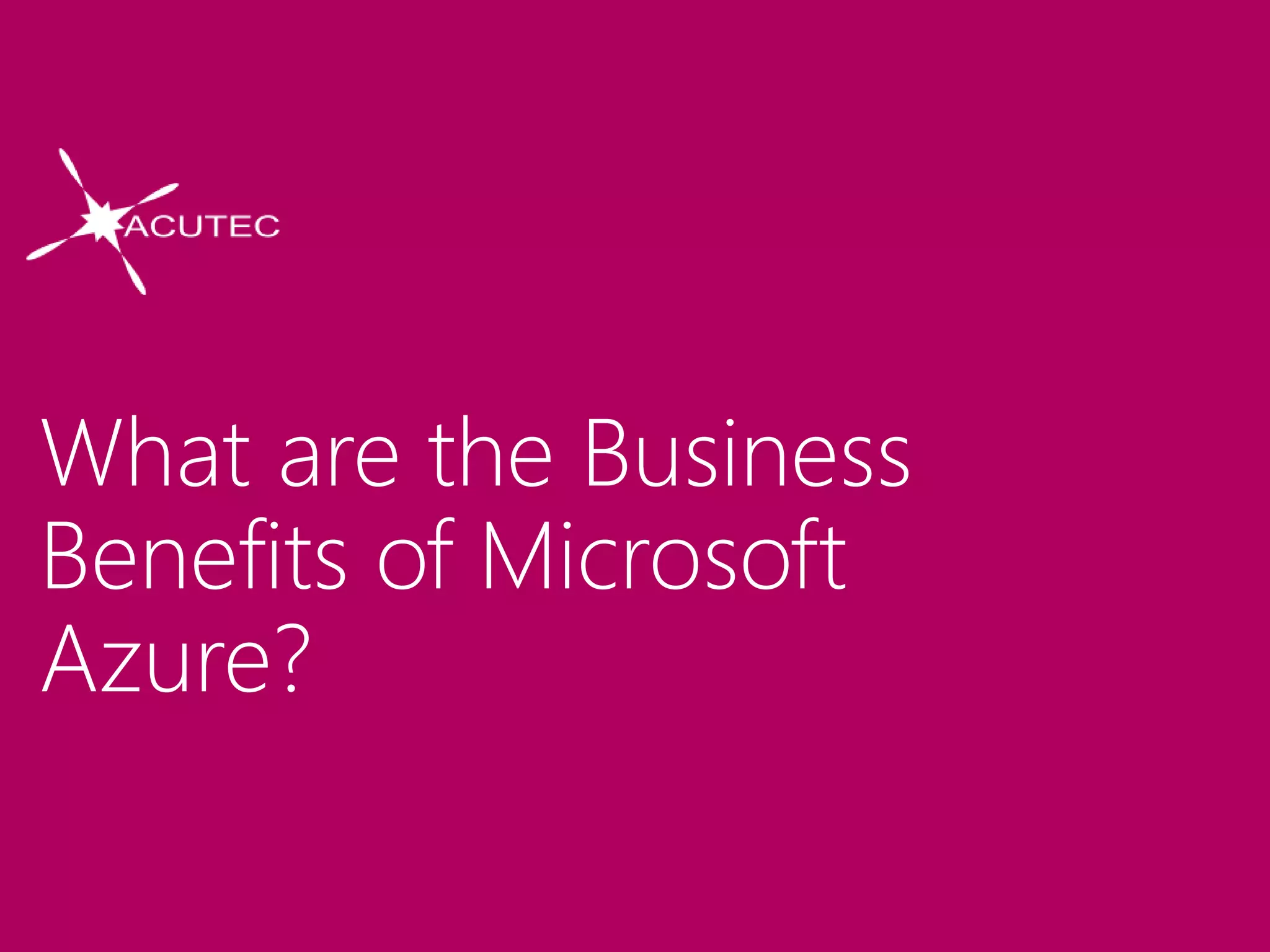 What are the Business Benefits of Microsoft Azure | PPTX | Cloud ...