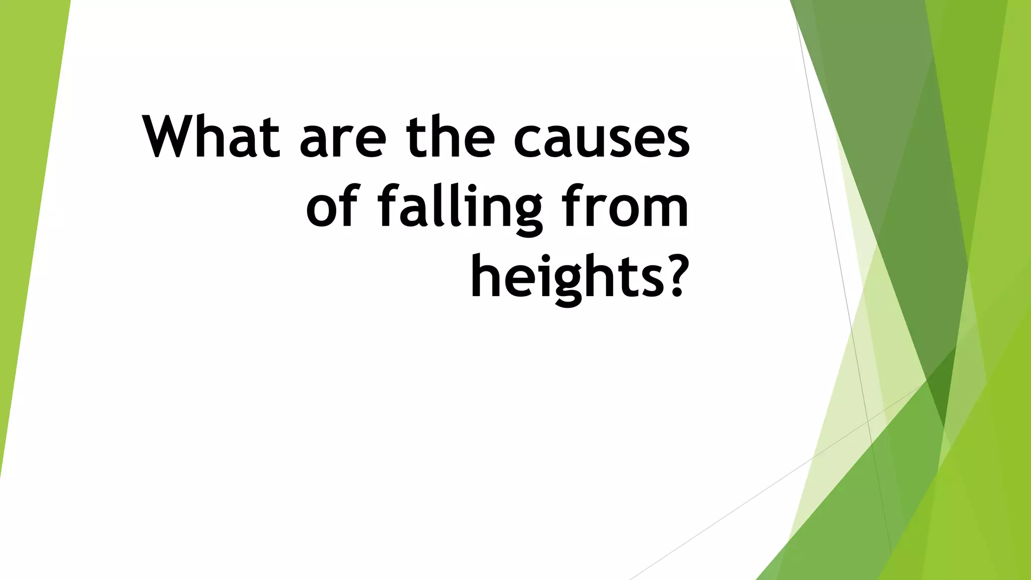 What are the causes falling from heights. | PDF