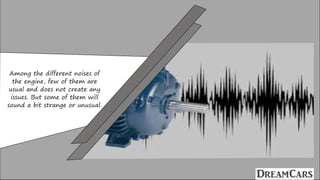 What are the Causes of Engine Ticking Noise in your Car | PPT