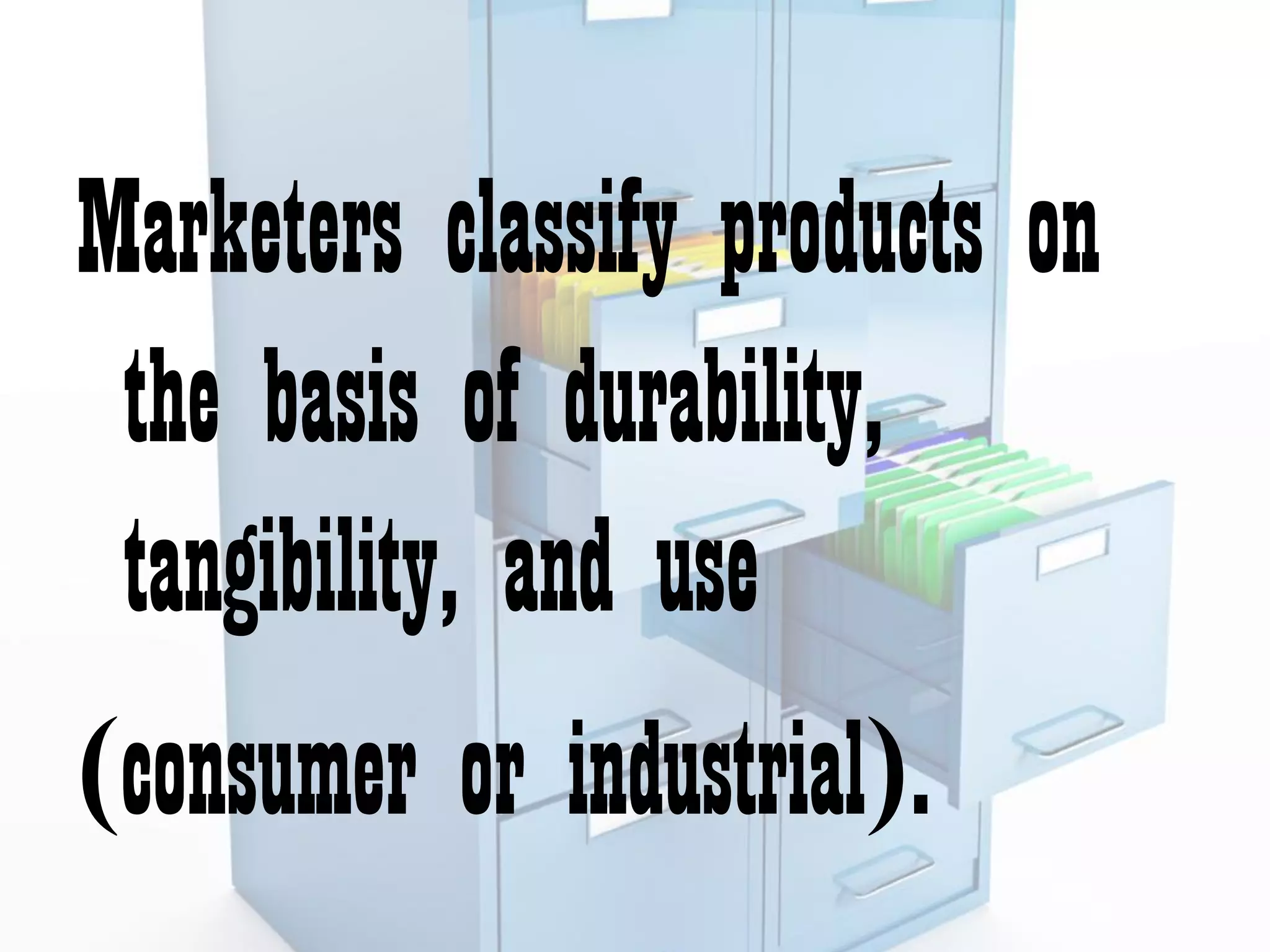 What are the characteristics of products, and how do marketers,classify ...