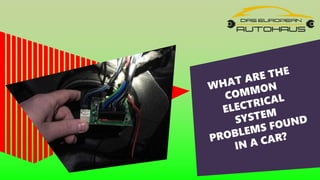 What are the Common Electrical System Problems Found in a Car | PPT