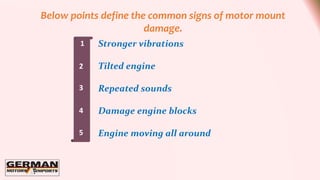 What are the Common Symptoms of Damaged Motor Mount | PPT