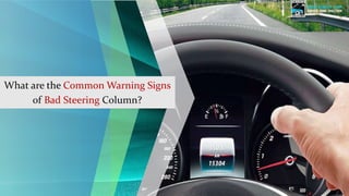 What are The Common Warning Signs of Bad Steering Column | PPTX