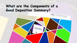 What are the Components of a Good Deposition Summary? | PPT