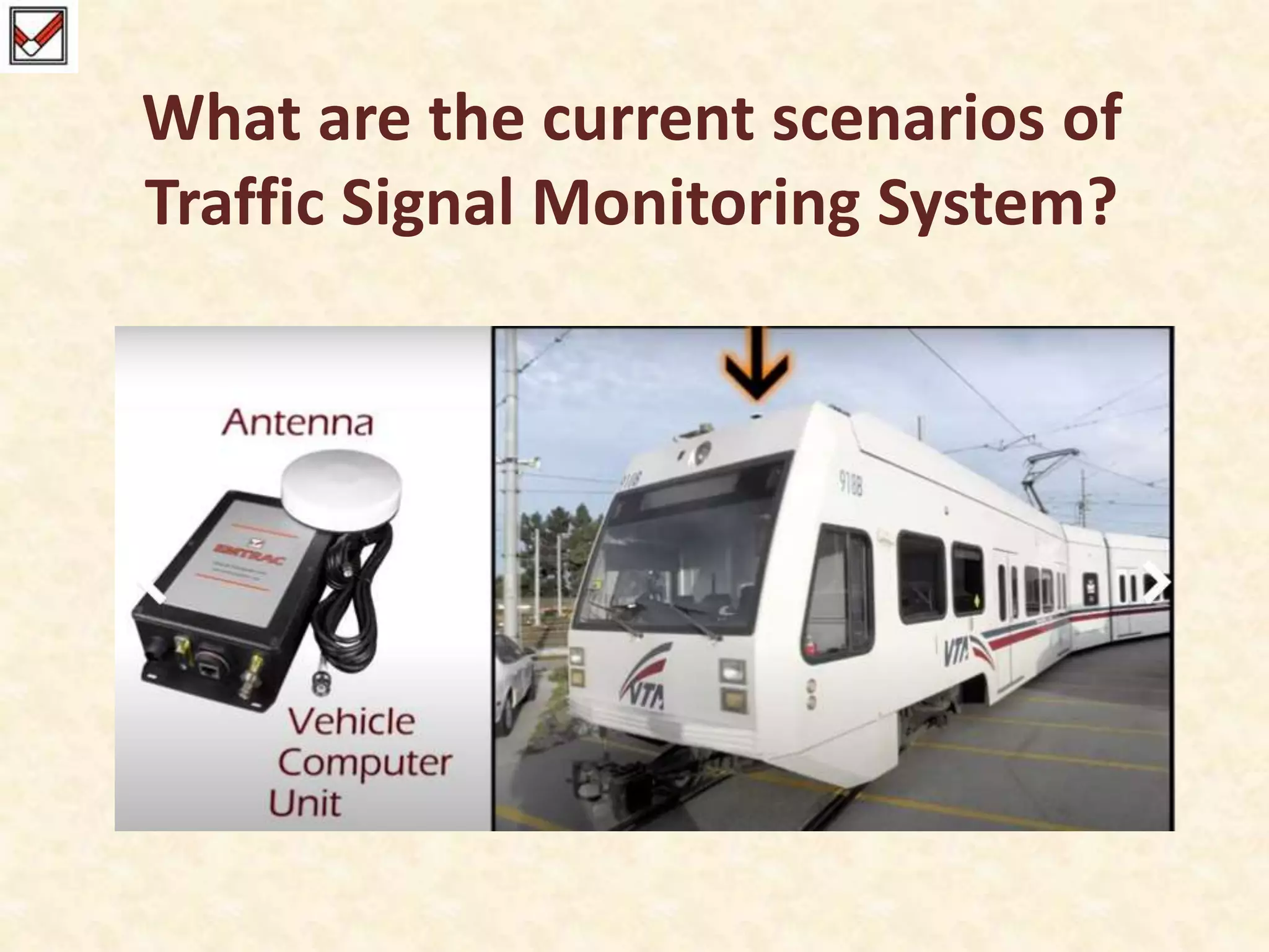 What are the current scenarios of traffic signal monitoring system? | PPT