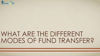 What are the different modes of fund transfer | PDF