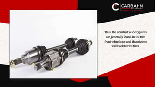What are the Different Types of Constant Velocity Joints in your Car | PPTX