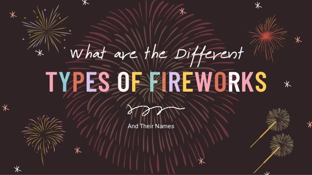What are the different types of fireworks and their names