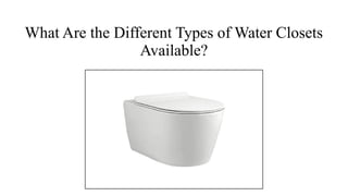 What Are the Different Types of Water Closets Available | PPTX