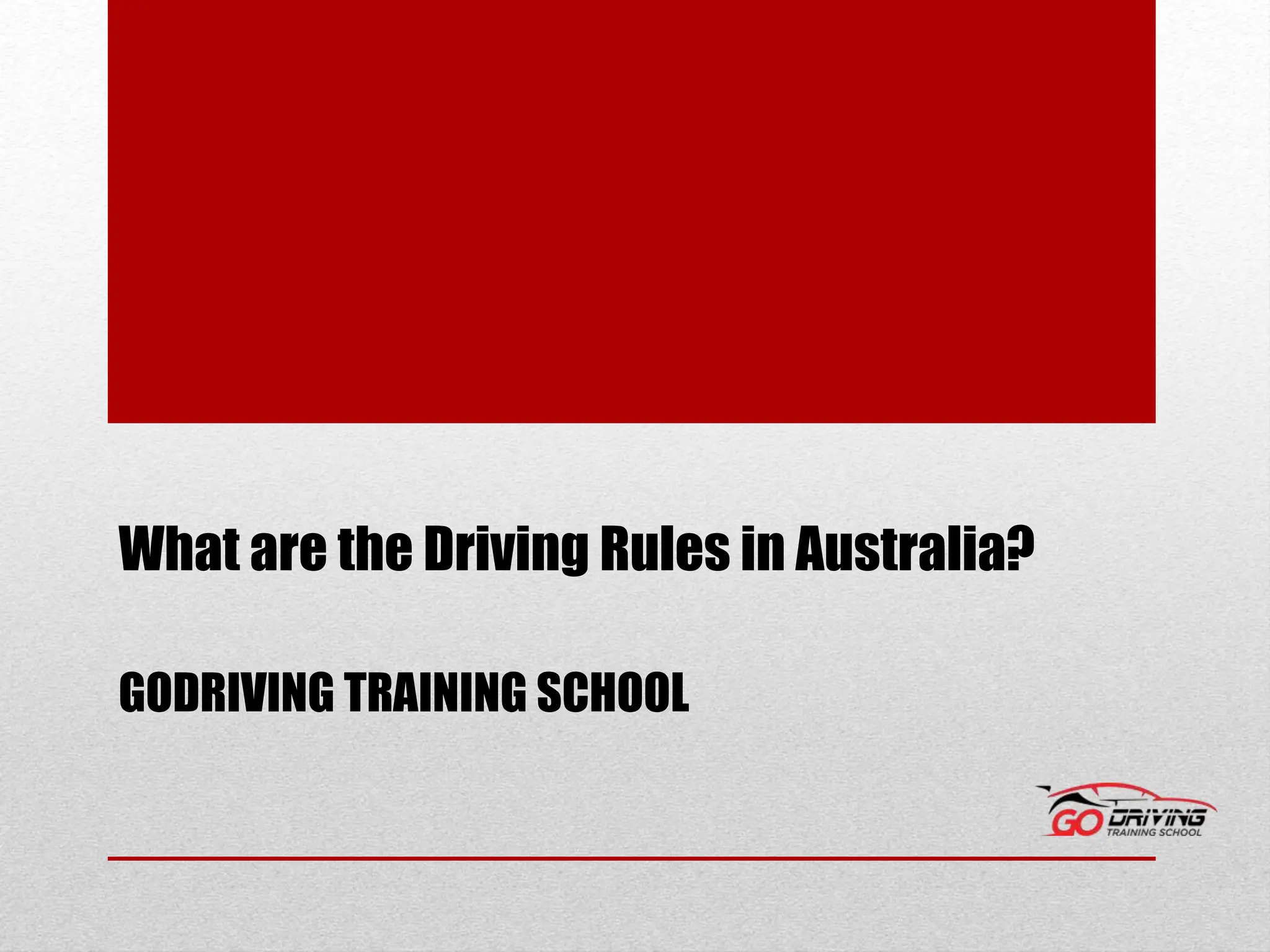 What are the Driving Rules in Australia | Go Driving Training School | PPTX