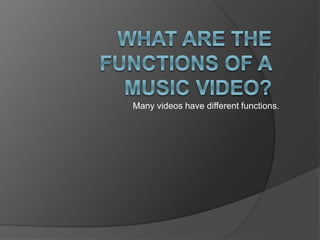 What are the functions of a music video | PPT
